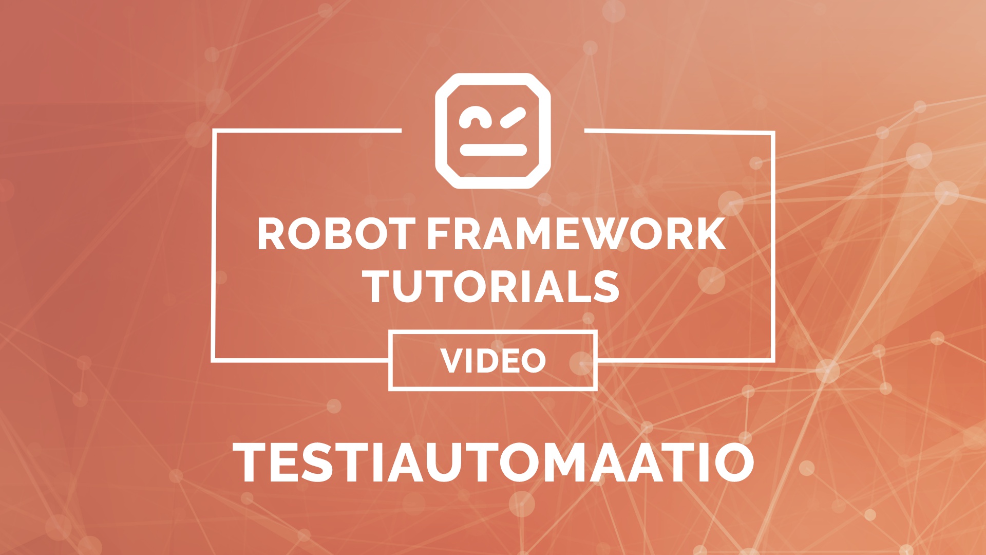 Robot Framework Tutorial -videosarja jatkuu: Testiautomaatio